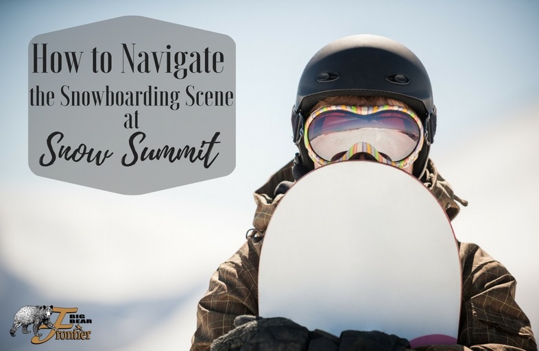 How to Navigate the Snowboarding Scene at Snow Summit – Big Bear ...