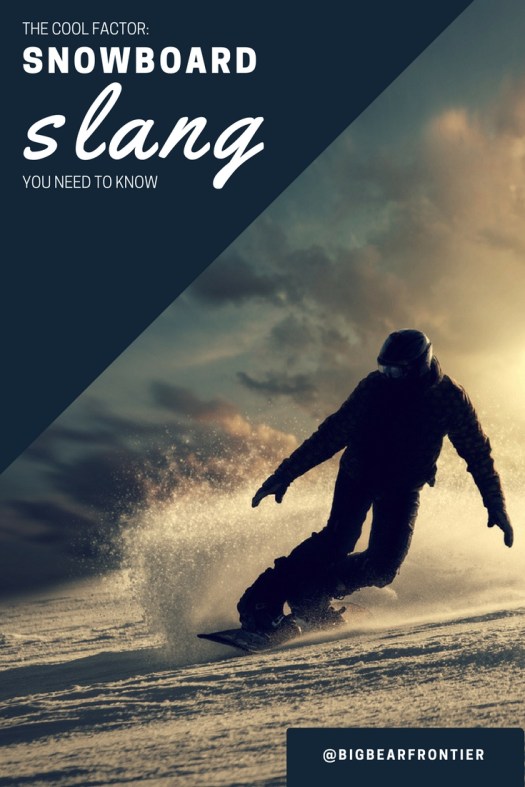 Snowboarding vs Skiing Slang Guide – Big Bear Frontier Vacation Blog